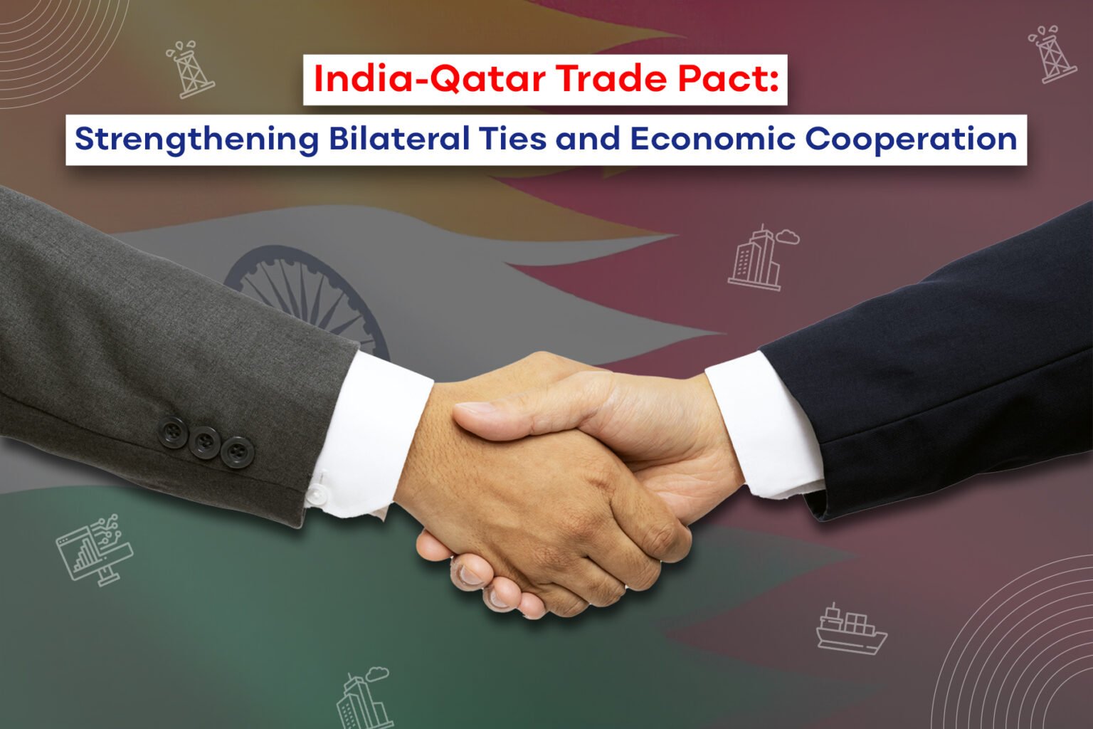 India-Qatar Free Trade Agreement 2025 | Strengthening Bilateral Trade ...